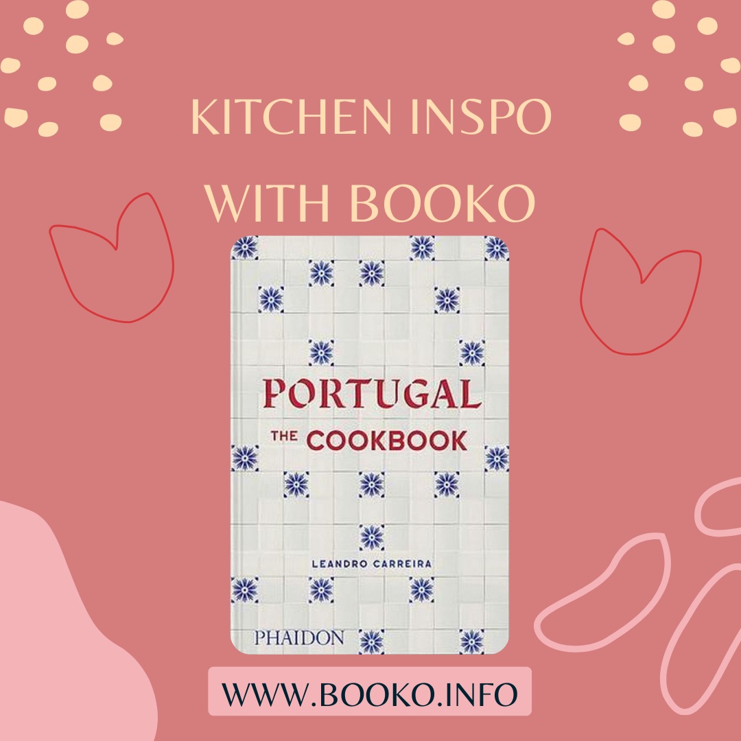 Kitchen Inspo with Booko: Portugal The Cookbook | Blogo